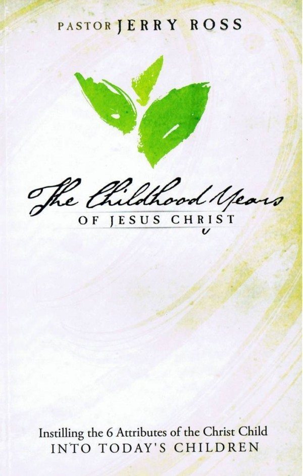 Childhood Years of Jesus Christ (Dr. Jerry Ross) – NW Books