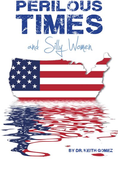 Perilous Times and Silly Women (Dr. Keith Gomez) – NW Books